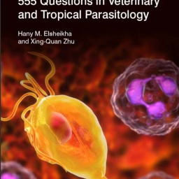 555 QUESTIONS IN VETERINARY AND TROPICAL PARASITOLOGY | MICROBIOLOGY AND PARASITOLOGY E-BOOKS